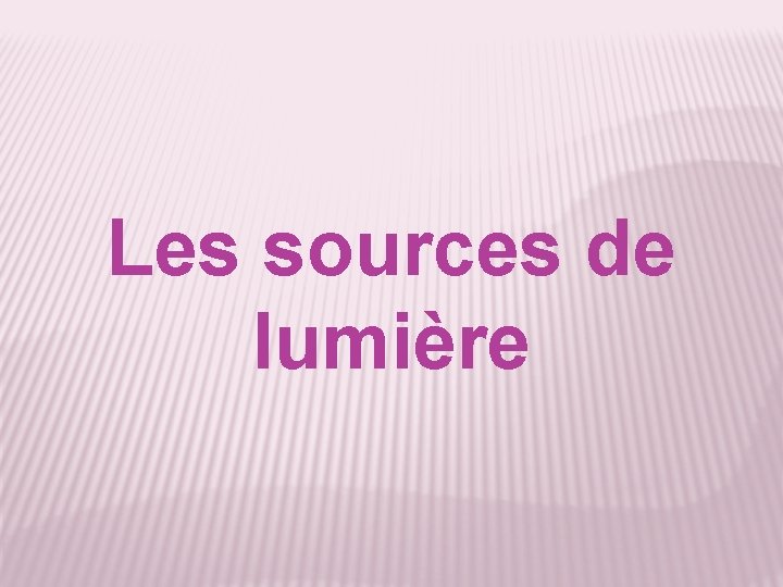 Chapitre 3 Sources de lumire colore Les sources