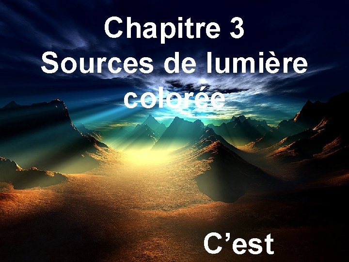 Chapitre 3 Sources de lumire colore Les sources