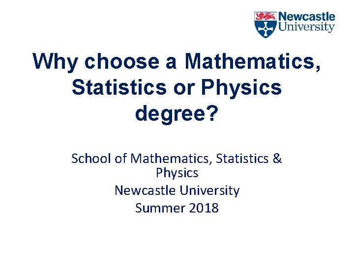 Why choose a Mathematics Statistics or Physics degree