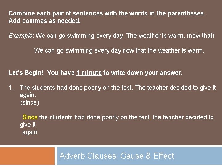 Combine each pair of sentences with the words