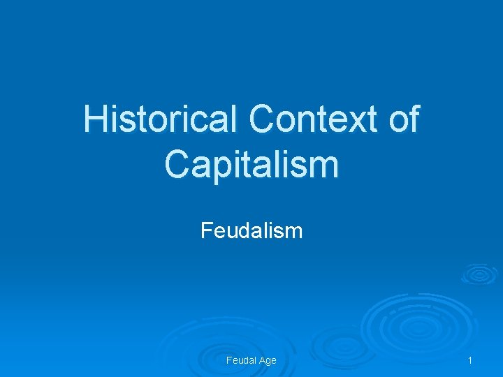 Historical Context of Capitalism Feudal Age 1 Learning