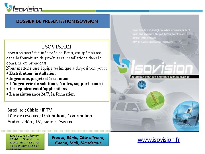DOSSIER DE PRESENTATION ISOVISION Isovision socit situe prs