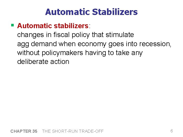 Using Policy to Stabilize the Economy Since the