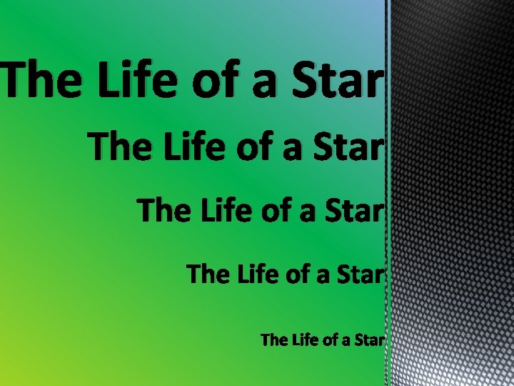 The Life of a Star The Life of