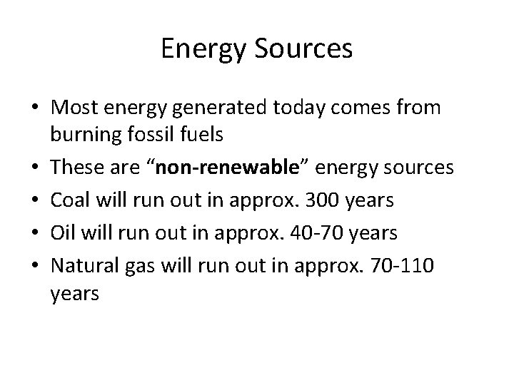 Chapter 9 SOURCES OF ENERGY Energy Sources Most