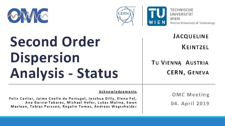 Second Order Dispersion Analysis Status Acknowledgements Felix Carlier