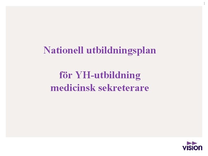 1 Nationell utbildningsplan fr YHutbildning medicinsk sekreterare 2