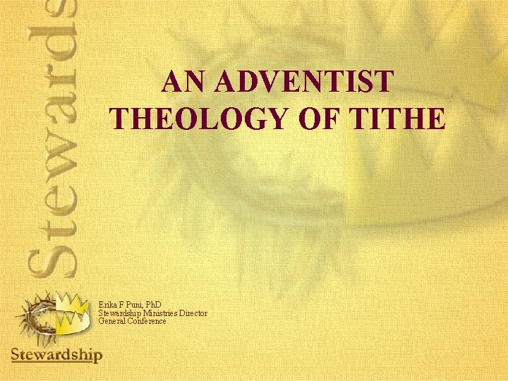 AN ADVENTIST THEOLOGY OF TITHE Erika F Puni