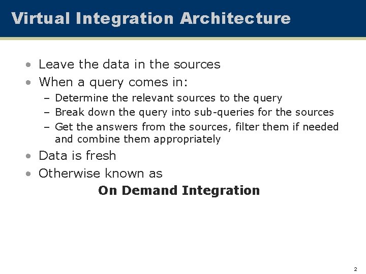 CSE 636 Data Integration Approaches Virtual Integration Architecture