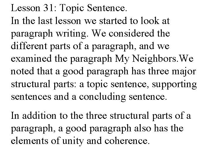 Lesson 31 Topic Sentence In the last lesson