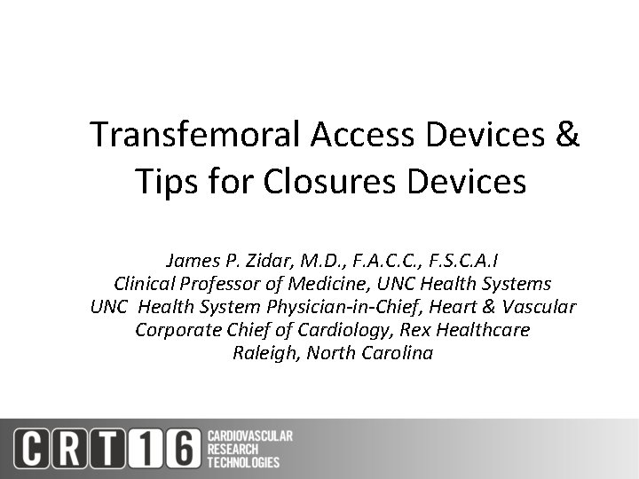 Transfemoral Access Devices Tips for Closures Devices James