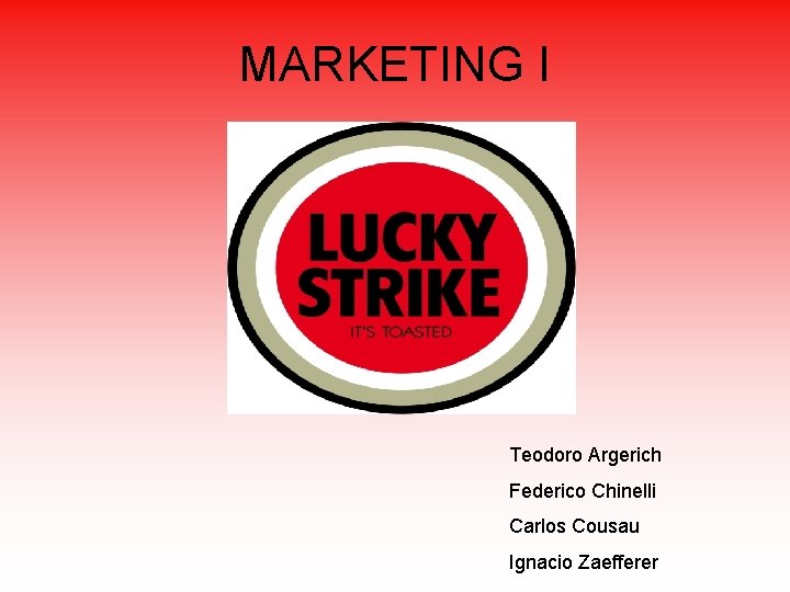 MARKETING I Teodoro Argerich Federico Chinelli Carlos Cousau