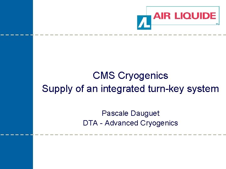 CMS Cryogenics Supply of an integrated turnkey system