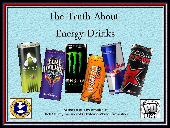 The Truth About Energy Drinks Adapted from a
