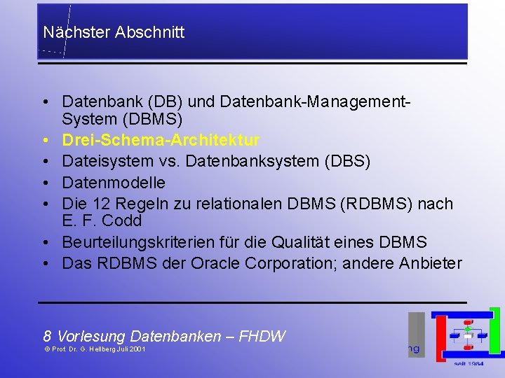 THEMA Datenbanken und Datenbanksysteme 1 Vorlesung Datenbanken FHDW