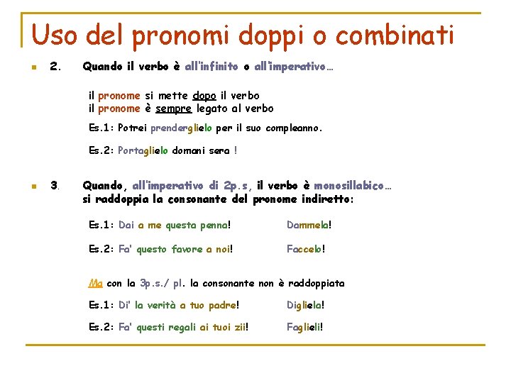 Tabella dei pronomi Pronome SOGGETTO Riflessivi Pronominali Pronome