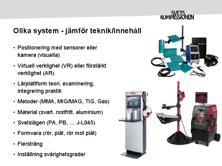 Virtuell teknik fr utbildning av svetsare Mathias Lundin