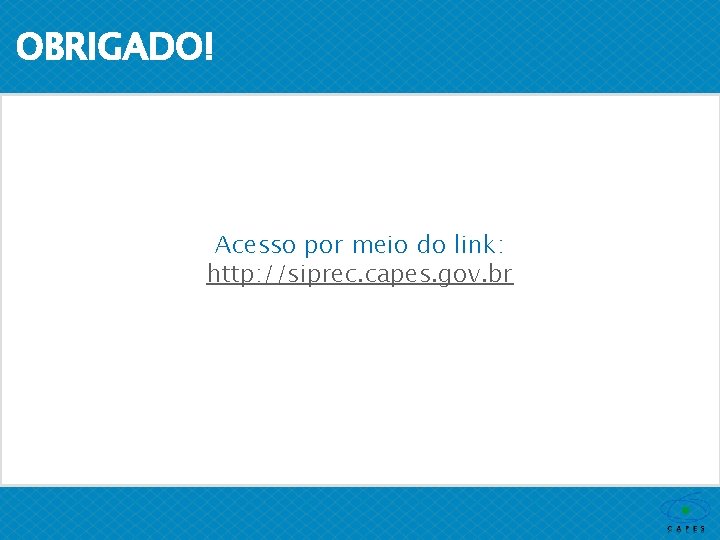 MODERNIZAO DA CAPES Linha Direta Candidatura Sicapes Acompanhamento