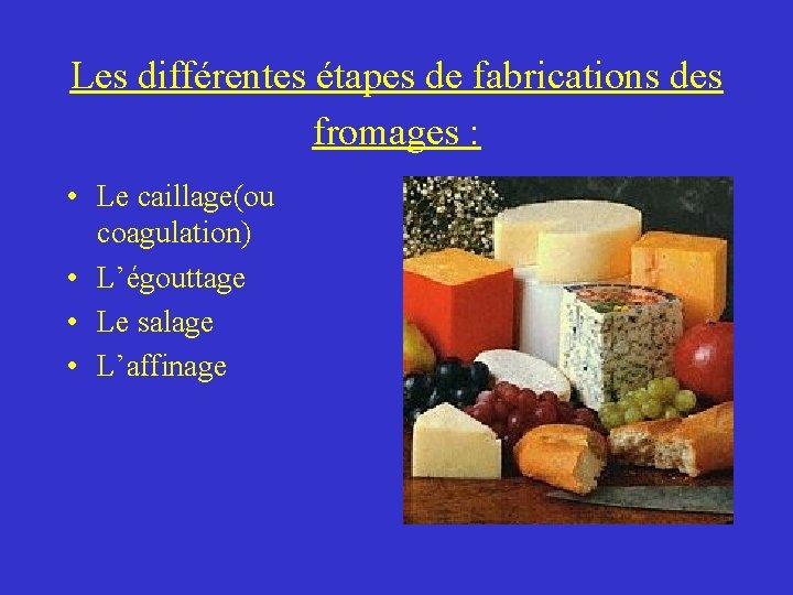 La fabrication des fromages Les diffrentes tapes de
