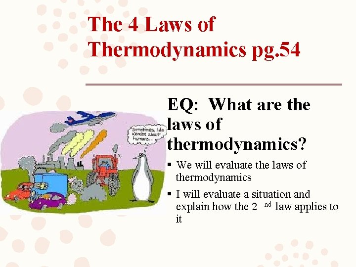 The 4 Laws of Thermodynamics pg 54 EQ