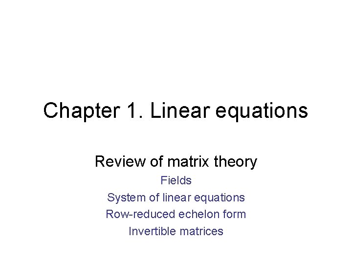 Chapter 1 Linear equations Review of matrix theory