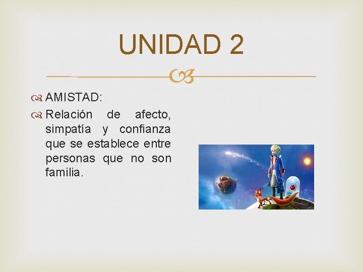 Unidad 2 Amor y amistad Profesora Susana Ramrez