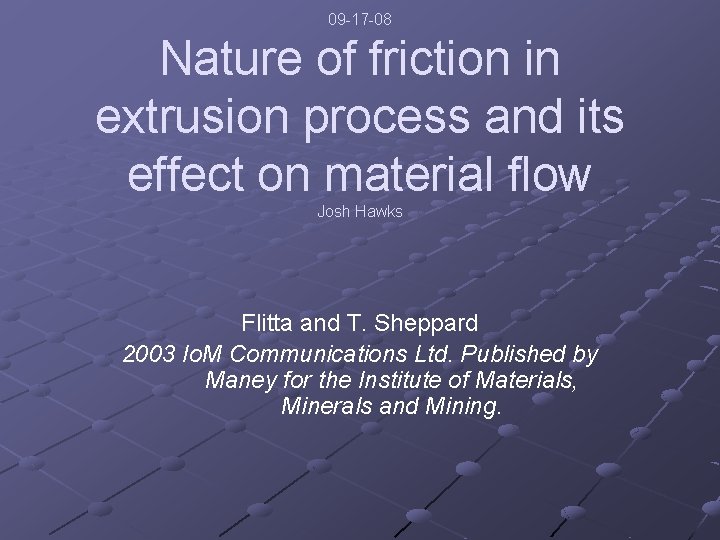 09 17 08 Nature of friction in extrusion