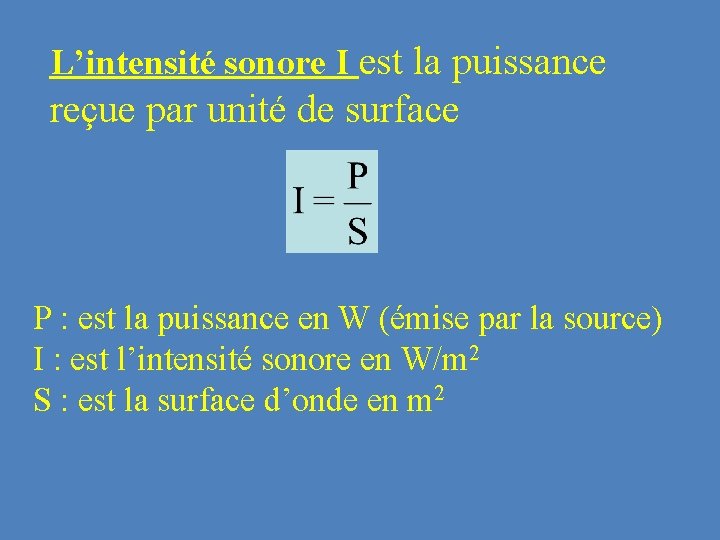 Chapitre 3 suite Acoustique musicale Puissance et intensit