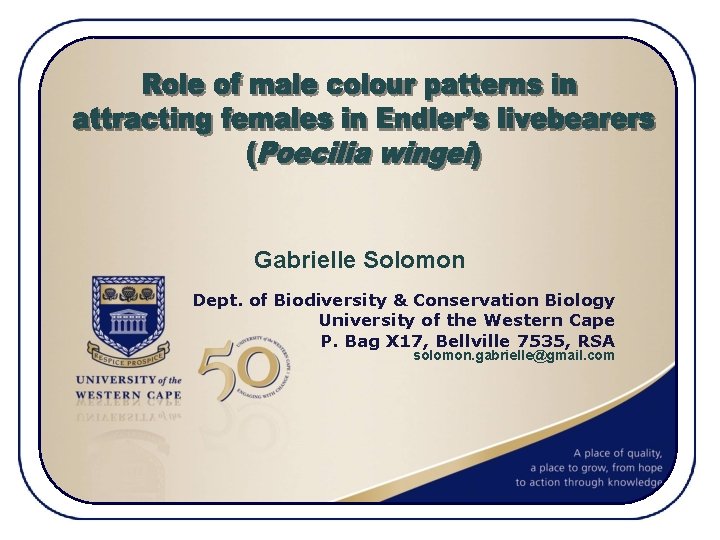 Gabrielle Solomon Dept of Biodiversity Conservation Biology University