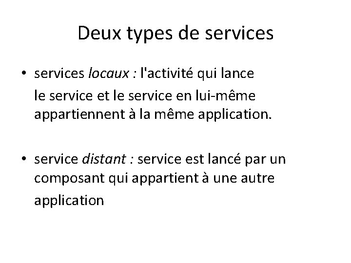 PRSENTATION ANDROID Les services Cest quoi on peut