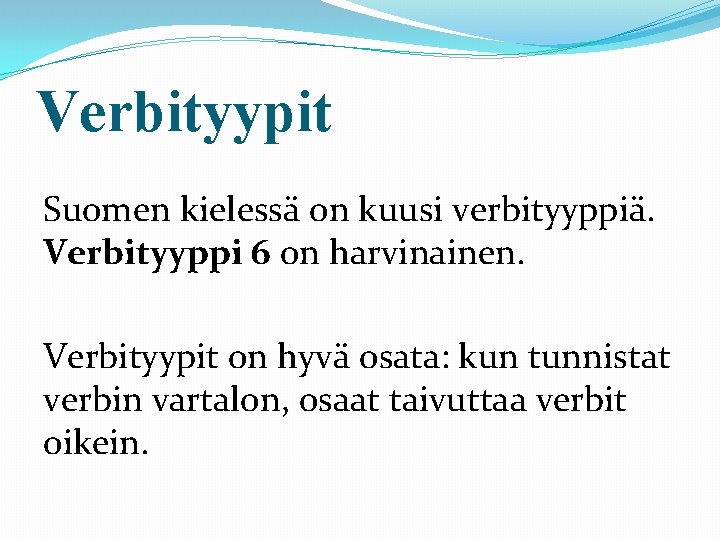 Suomen kielen verbityypit TRKE TIETOA KIELIOPIN ALKUUN Verbityypit