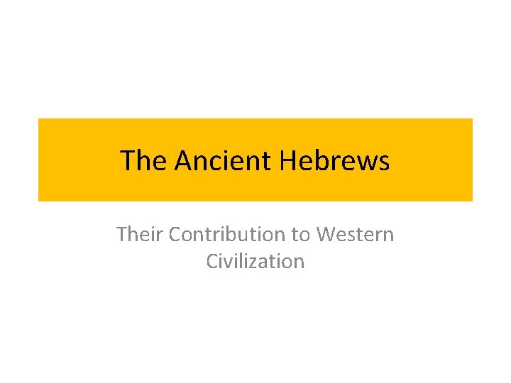 The Ancient Hebrews Their Contribution to Western Civilization