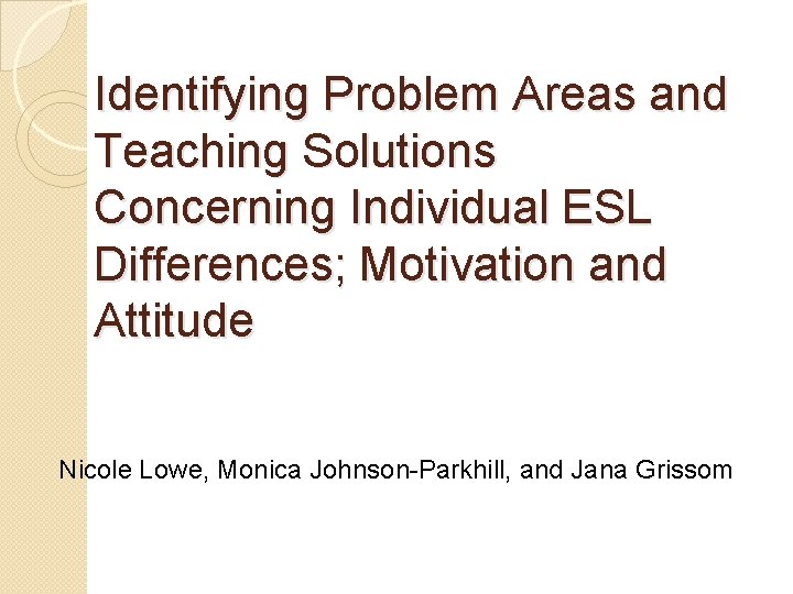 Identifying Problem Areas and Teaching Solutions Concerning Individual
