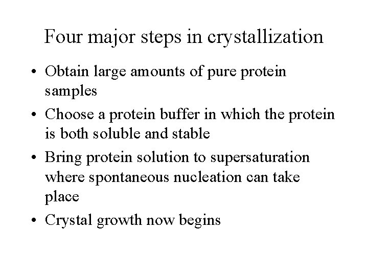 Crystallization Methods and Protein Crystal Properties Four major