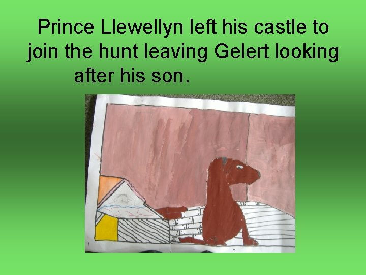 Bedd Gelert A legend from Great Britain The