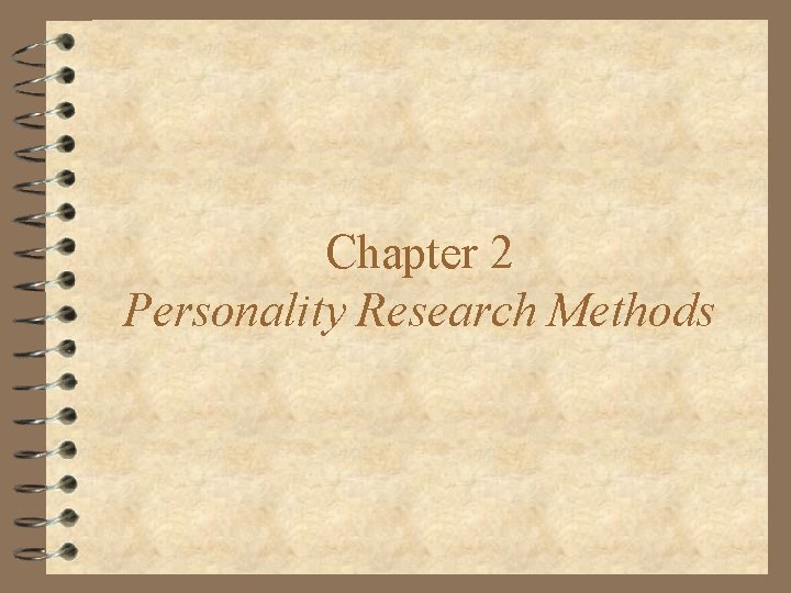 Chapter 2 Personality Research Methods Measuring personality variables