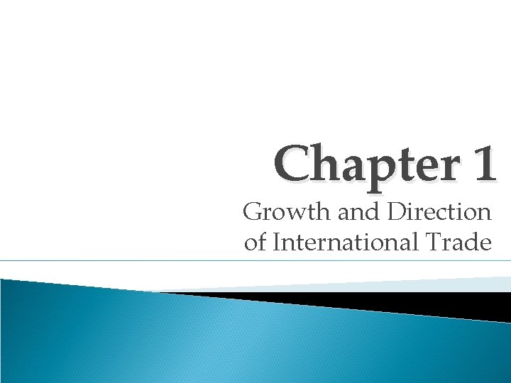 Section I Overview of International Trade Chapter 1