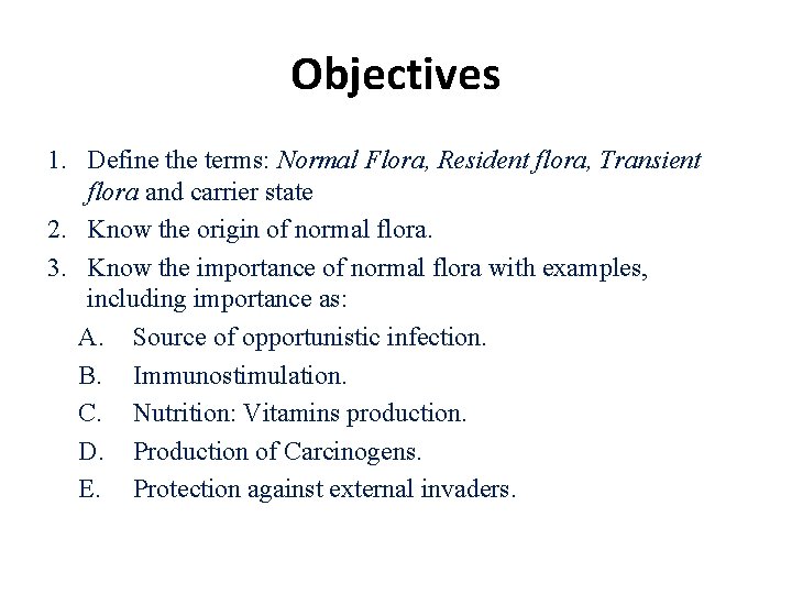 Normal Flora PROF HANAN HABIB DEPARTMENT OF PATHOLOGY
