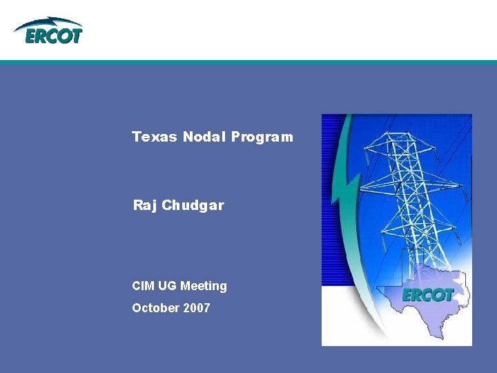 Texas Nodal Program Raj Chudgar CIM UG Meeting