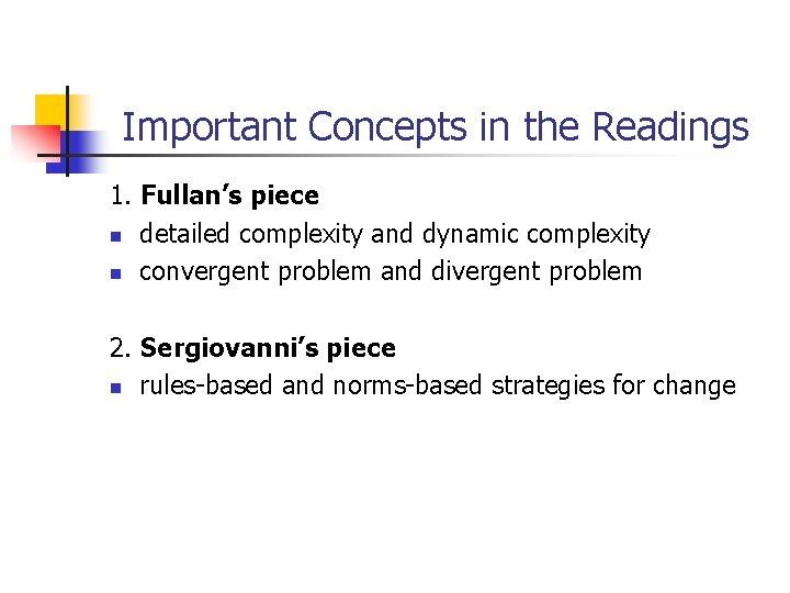 Important Concepts in the Readings 1 Fullans piece