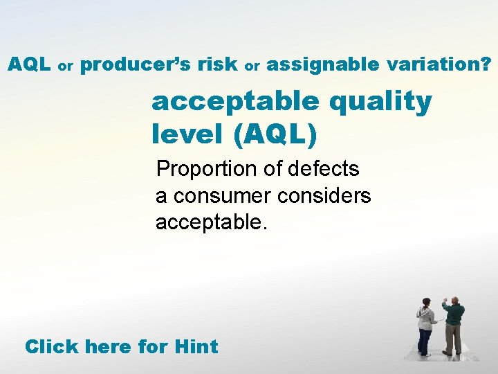 tactics or DMAIC or acceptable quality level DMAIC