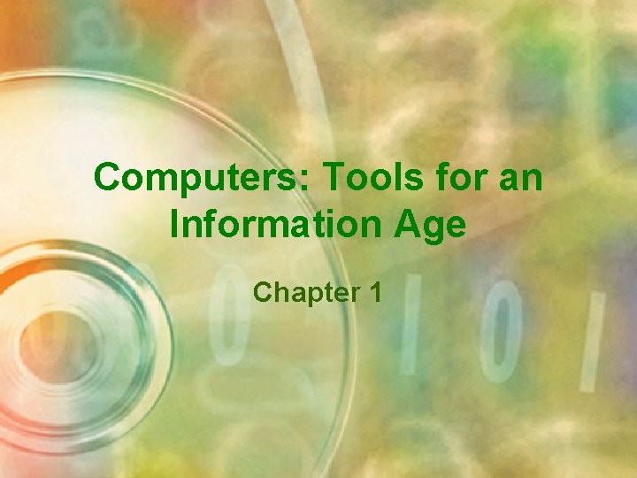 Computers Tools for an Information Age Chapter 1