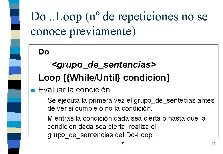 Bucles o Estructura repetitivas LSI 1 Motivacin n
