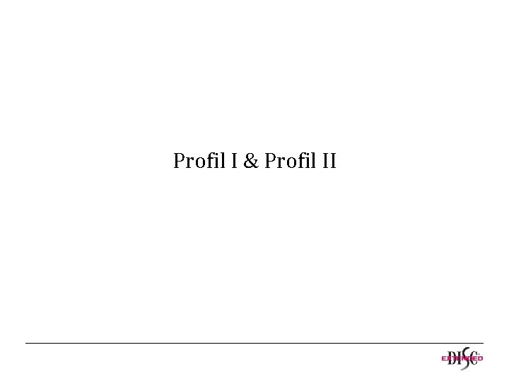 Profil I Profil II Profiler Extended DISC personprofil