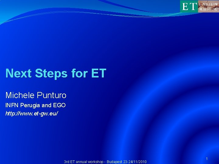 Next Steps for ET Michele Punturo INFN Perugia