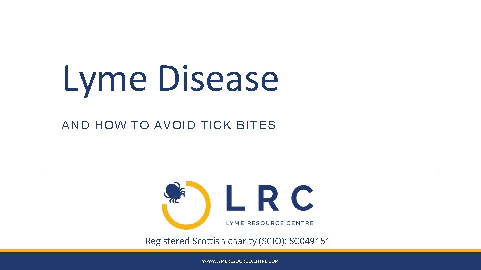 Lyme Disease AND HOW TO AVOID TICK BITES