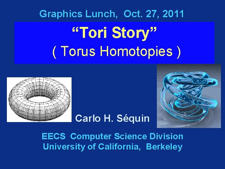 Graphics Lunch Oct 27 2011 Tori Story Torus