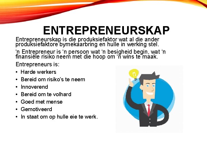 GRAAD 8 EBW PRODUKSIEFAKTORE PRODUKSIEFAKTORE Die arbeid kapitaal