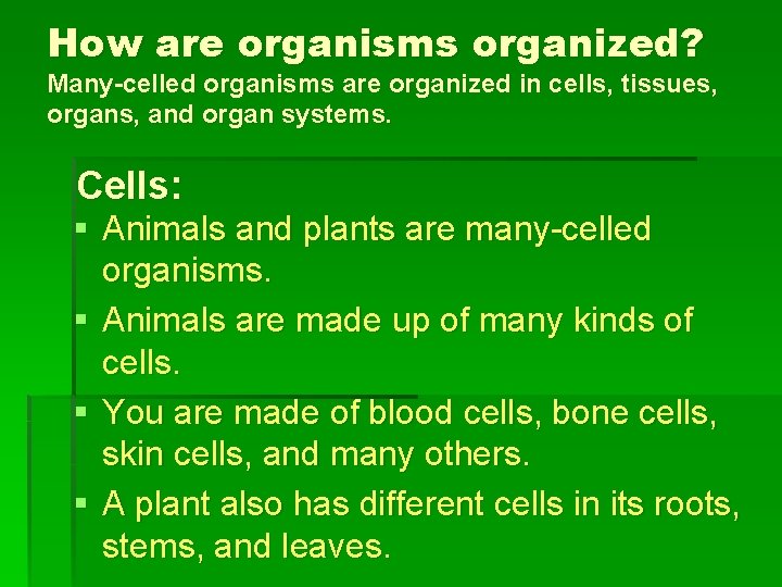 What are living things made of Cells Tissues