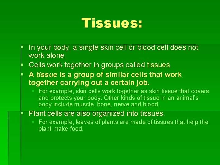 What are living things made of Cells Tissues